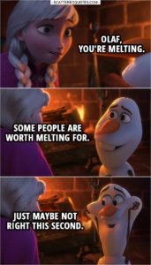 "Some people are worth melting for." (Olaf's Full Quote & Meaning)