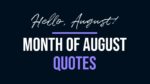 Month of August: Best of Quotes, Sayings and Poems | Scattered Quotes