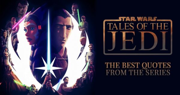 20+ Best 'Tales of the Jedi' Quotes from the TV Series | Scattered Quotes