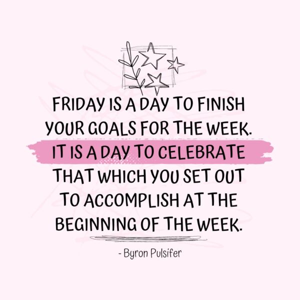 Friday Quotes & Sayings to End the Week With - TGIF! | Scattered Quotes