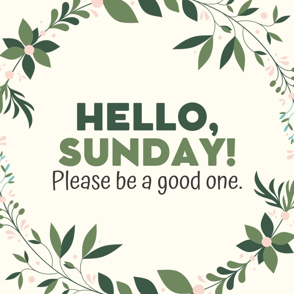 Sunday Quotes & Sayings to Enjoy on the Last Day of the Week