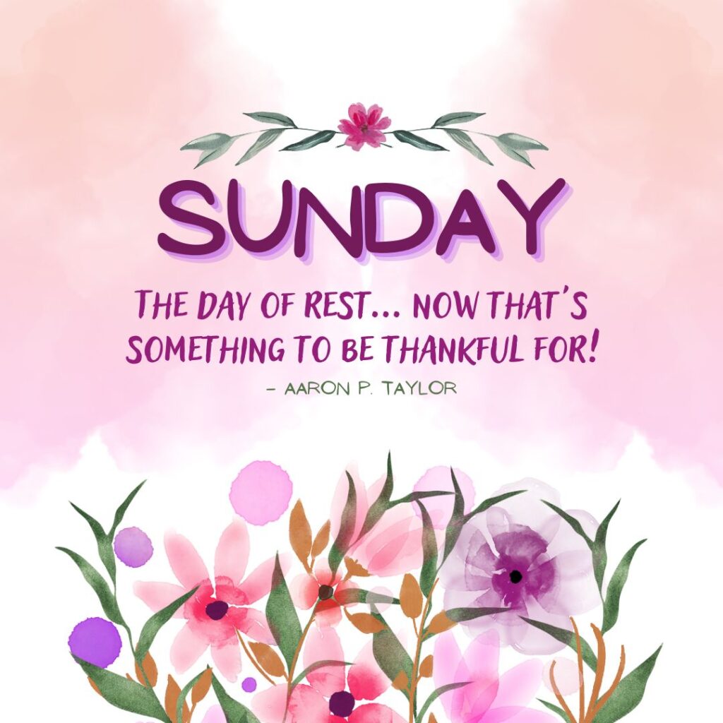 Sunday Quotes & Sayings to Enjoy on the Last Day of the Week