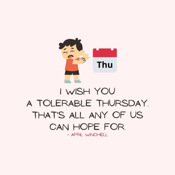 Thursday Quotes to Get You Through The Rest of The Week