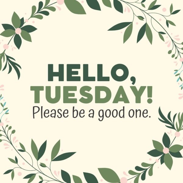Tuesday Quotes & Sayings to Keep You Going Through The Week