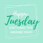 Tuesday Quotes & Sayings to Keep You Going Through The Week