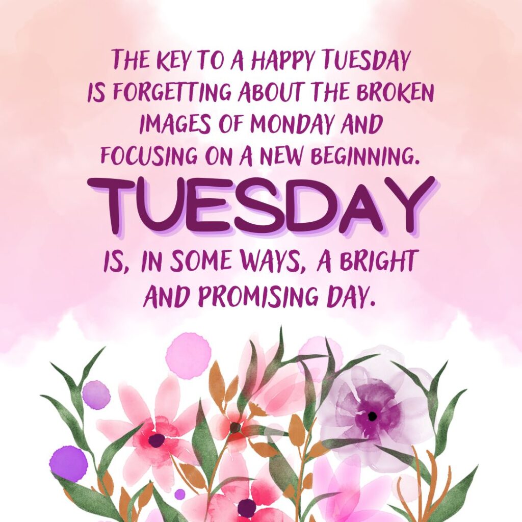 Tuesday Quotes & Sayings to Keep You Going Through The Week