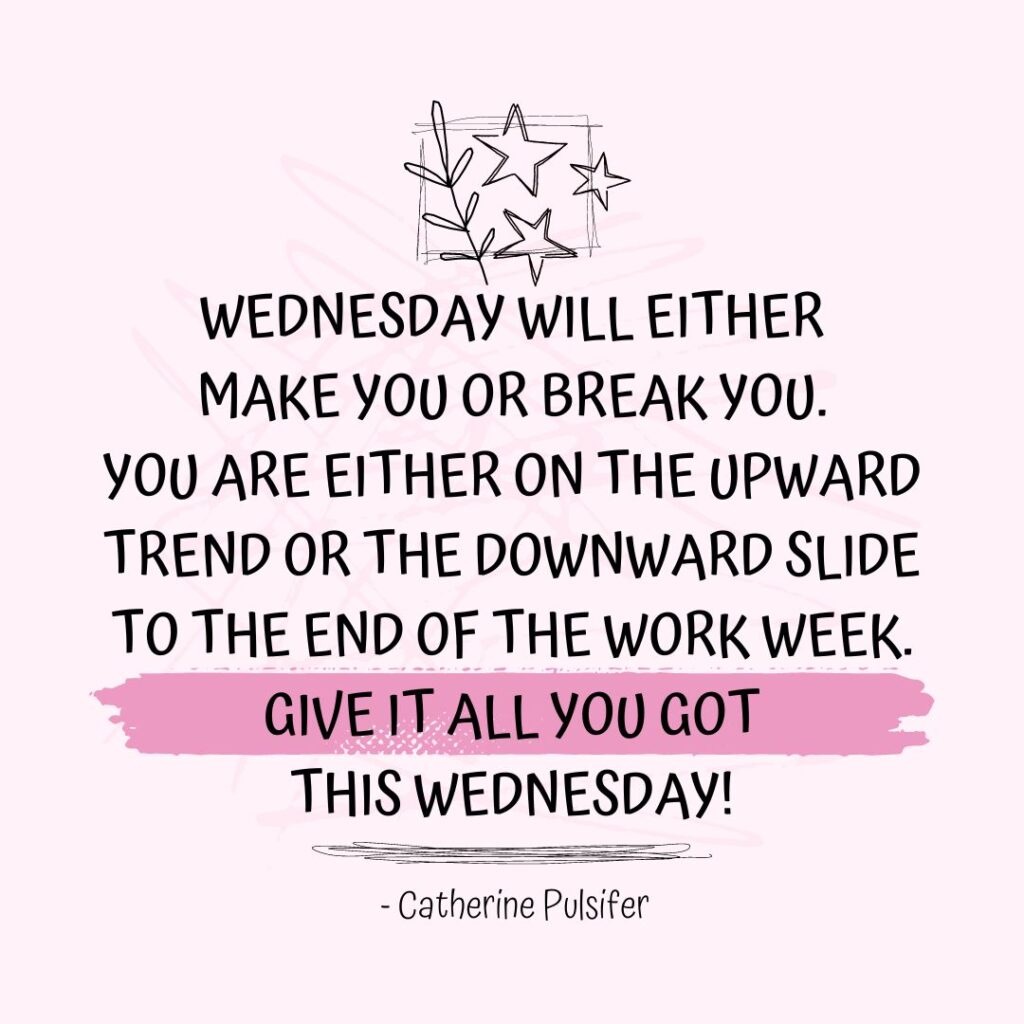 Wednesday Quotes & Sayings to Keep You Going Through The Week ...