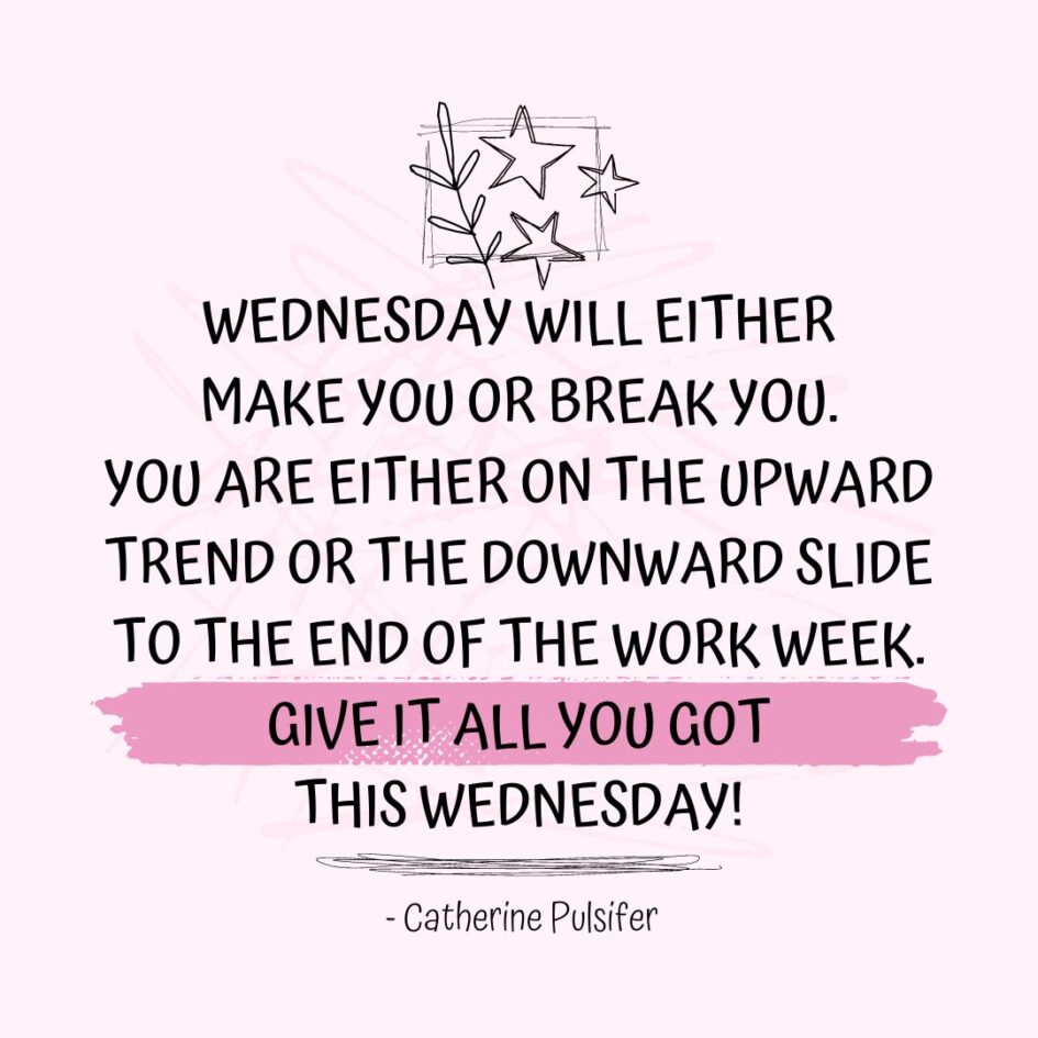 Wednesday Quotes & Sayings to Keep You Going Through The Week ...