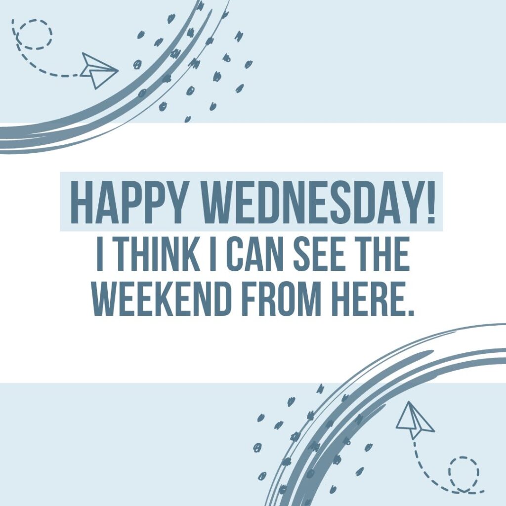 Wednesday Quotes & Sayings to Keep You Going Through The Week ...