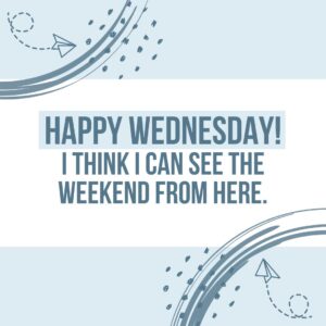Wednesday Quotes & Sayings to Keep You Going Through The Week ...