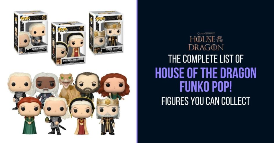 House of the Dragon Funko Pop: All Figures You Can Collect [Checklist]