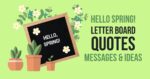 Hello Spring! Letter Board Quotes, Messages & Ideas | Scattered Quotes