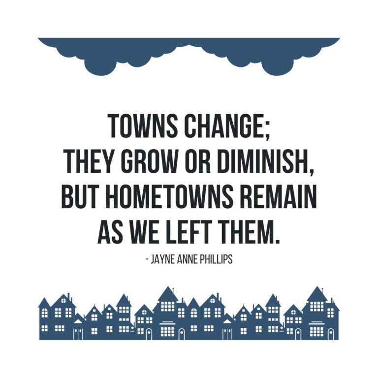 50+ Best Hometown Quotes & Captions about Your Home City | Scattered Quotes