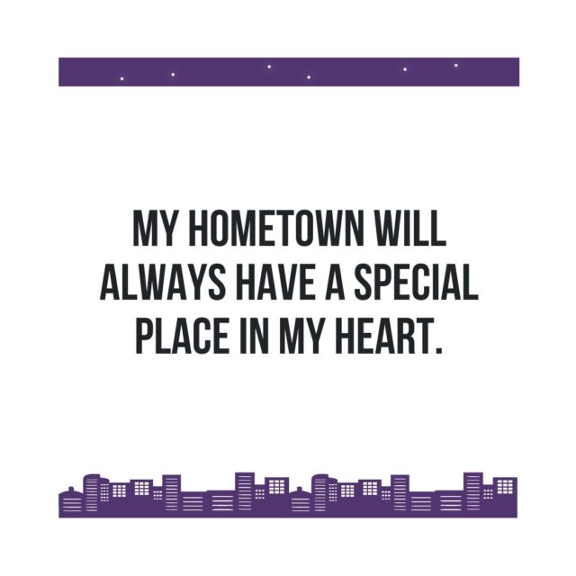 50+ Best Hometown Quotes & Captions about Your Home City | Scattered Quotes