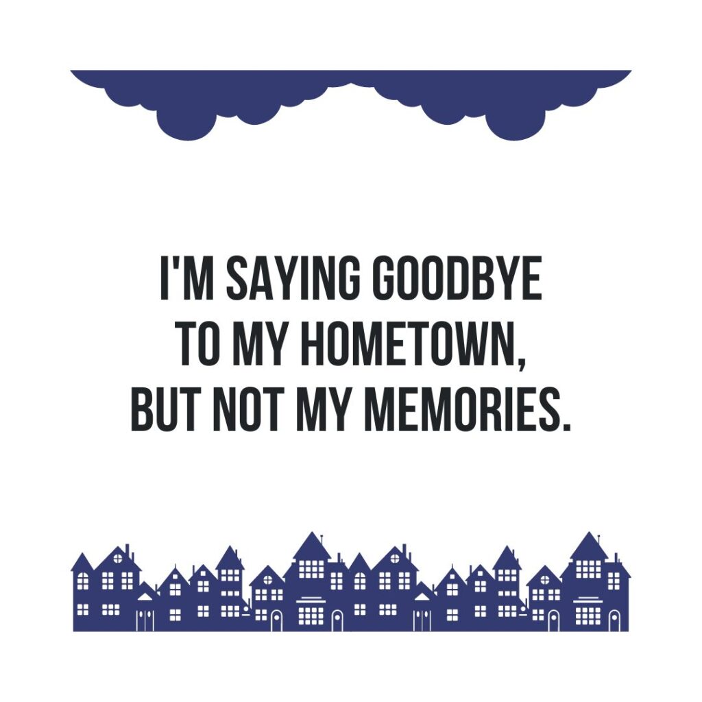 50+ Best Hometown Quotes & Captions about Your Home City | Scattered Quotes