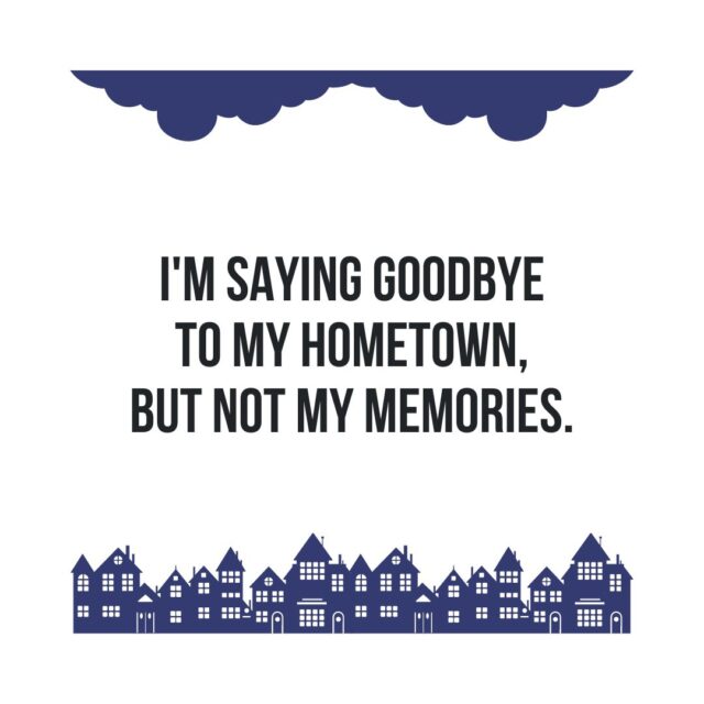 50+ Best Hometown Quotes & Captions about Your Home City | Scattered Quotes