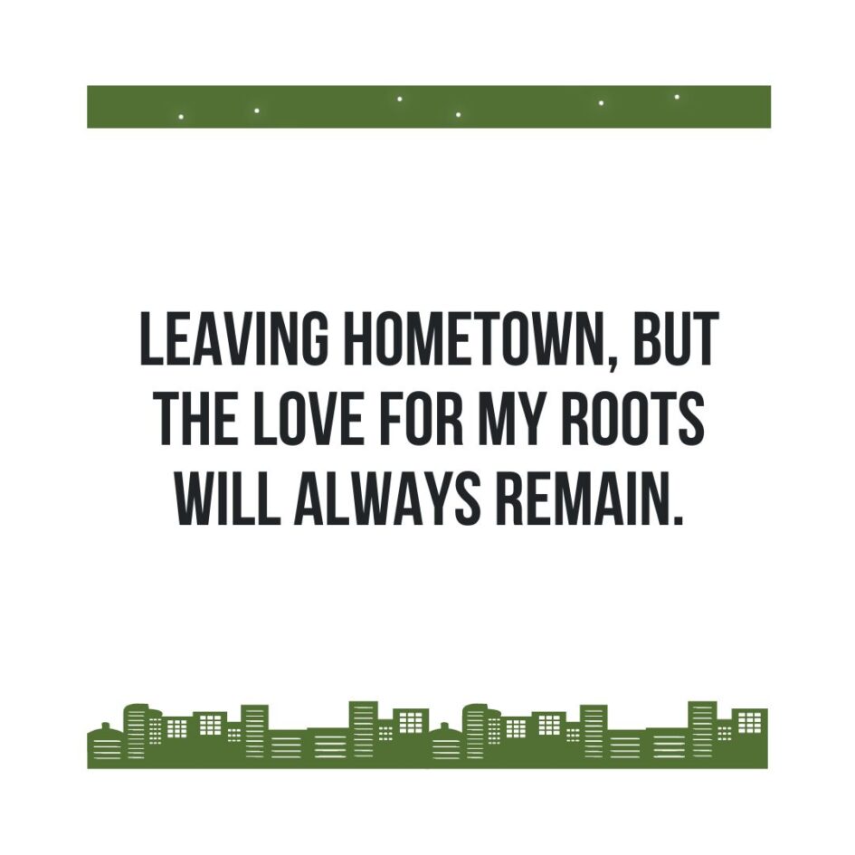 50+ Best Hometown Quotes & Captions about Your Home City | Scattered Quotes