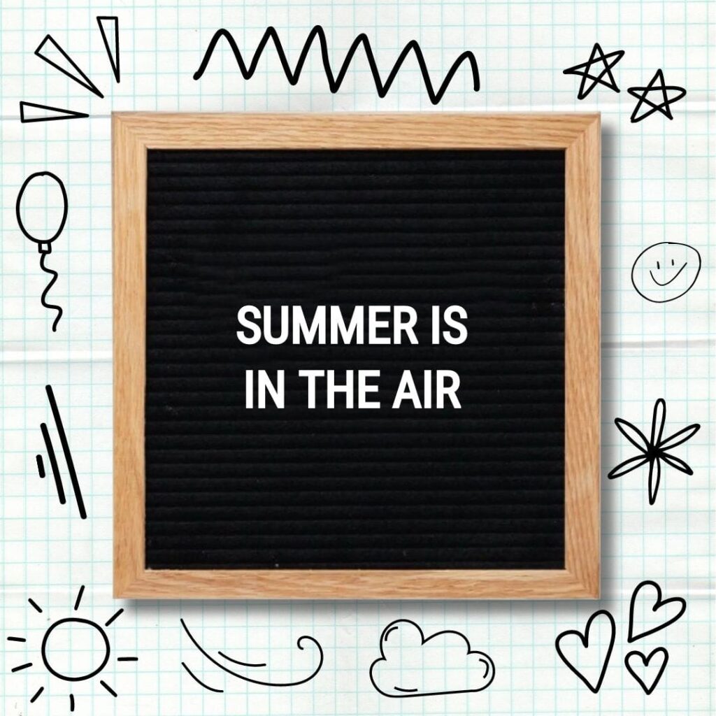 Hello Summer! Letter Board Quotes, Messages & Ideas | Scattered Quotes