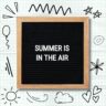Hello Summer! Letter Board Quotes, Messages & Ideas | Scattered Quotes