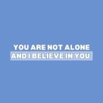 You are Not Alone: Quotes to Remind You to Stay Strong | Scattered Quotes