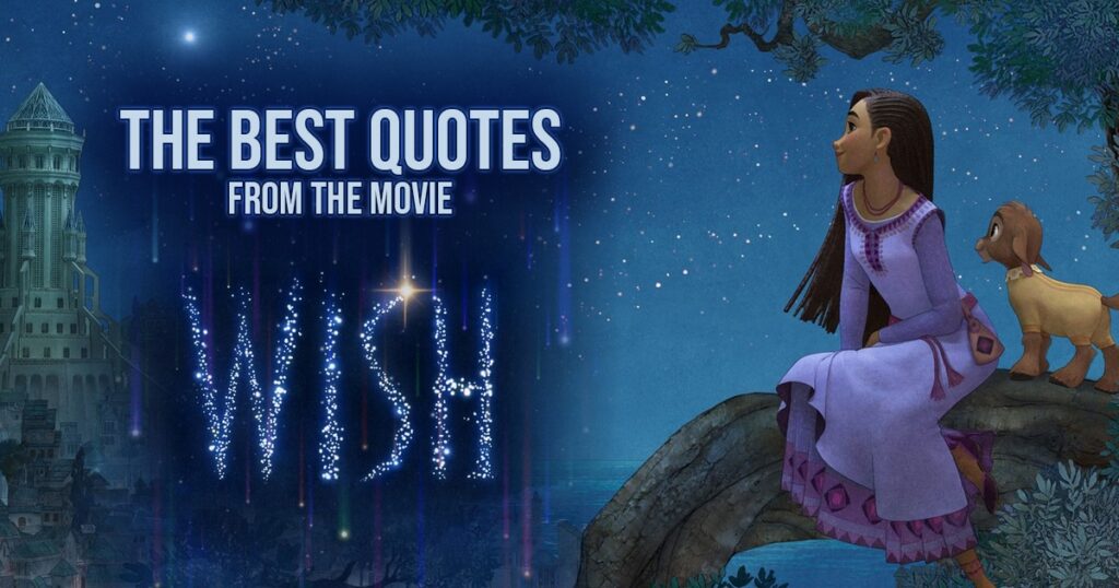 The Best 'Wish (2023)' Quotes from the Disney Movie | Scattered Quotes