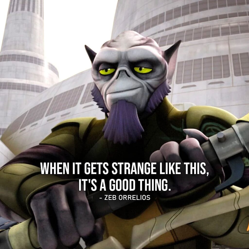 Top 10 Quotes by Zeb Orrelios from Star Wars | Scattered Quotes