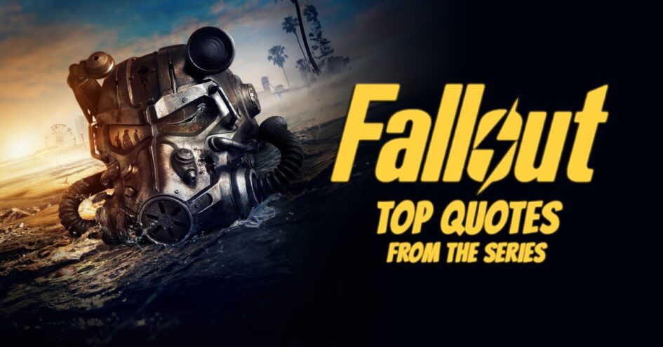 Top 10 Quotes from Fallout (2024, Amazon's TV Series) | Scattered Quotes
